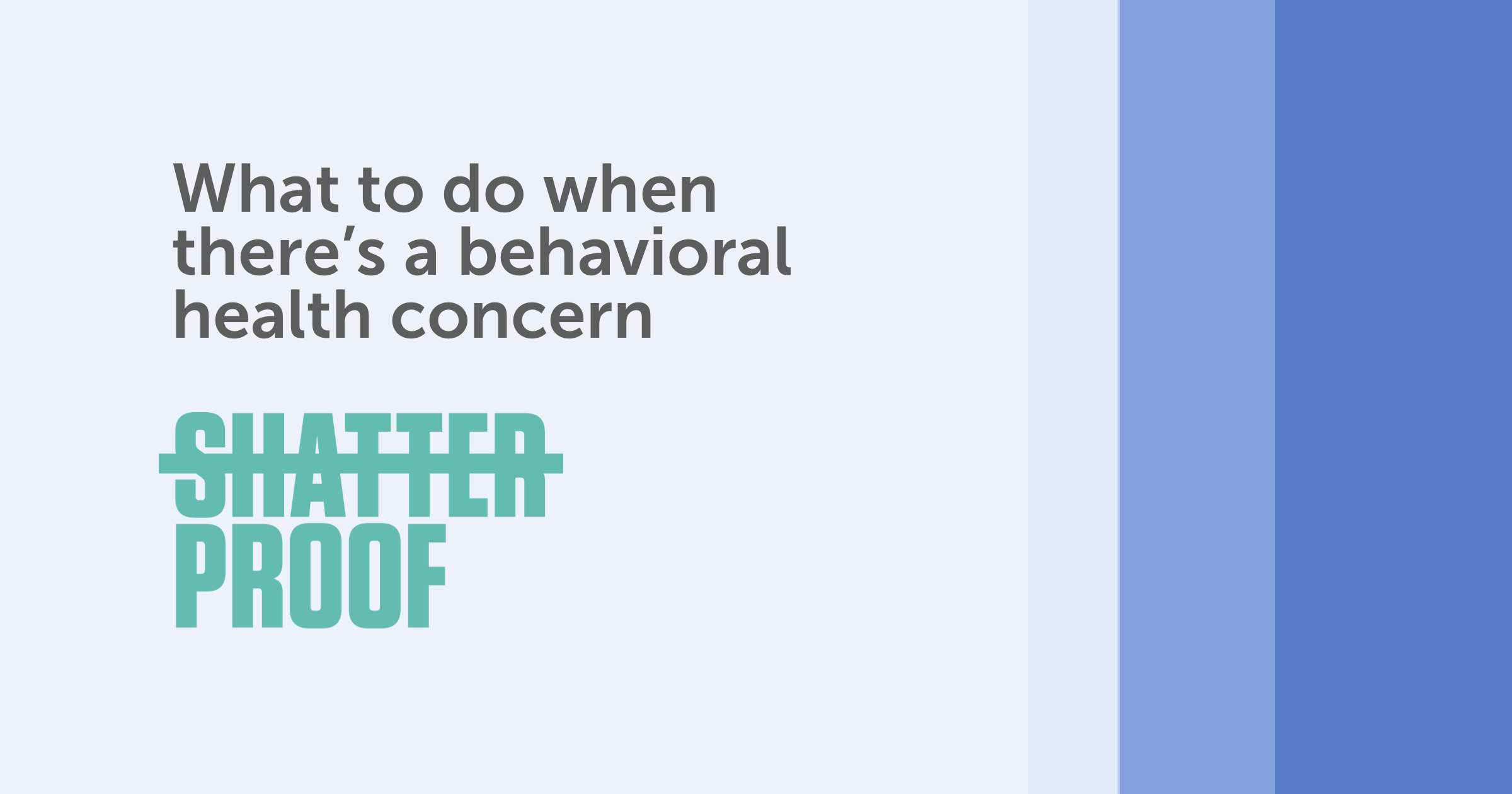 What to do when there’s a behavioral health concern